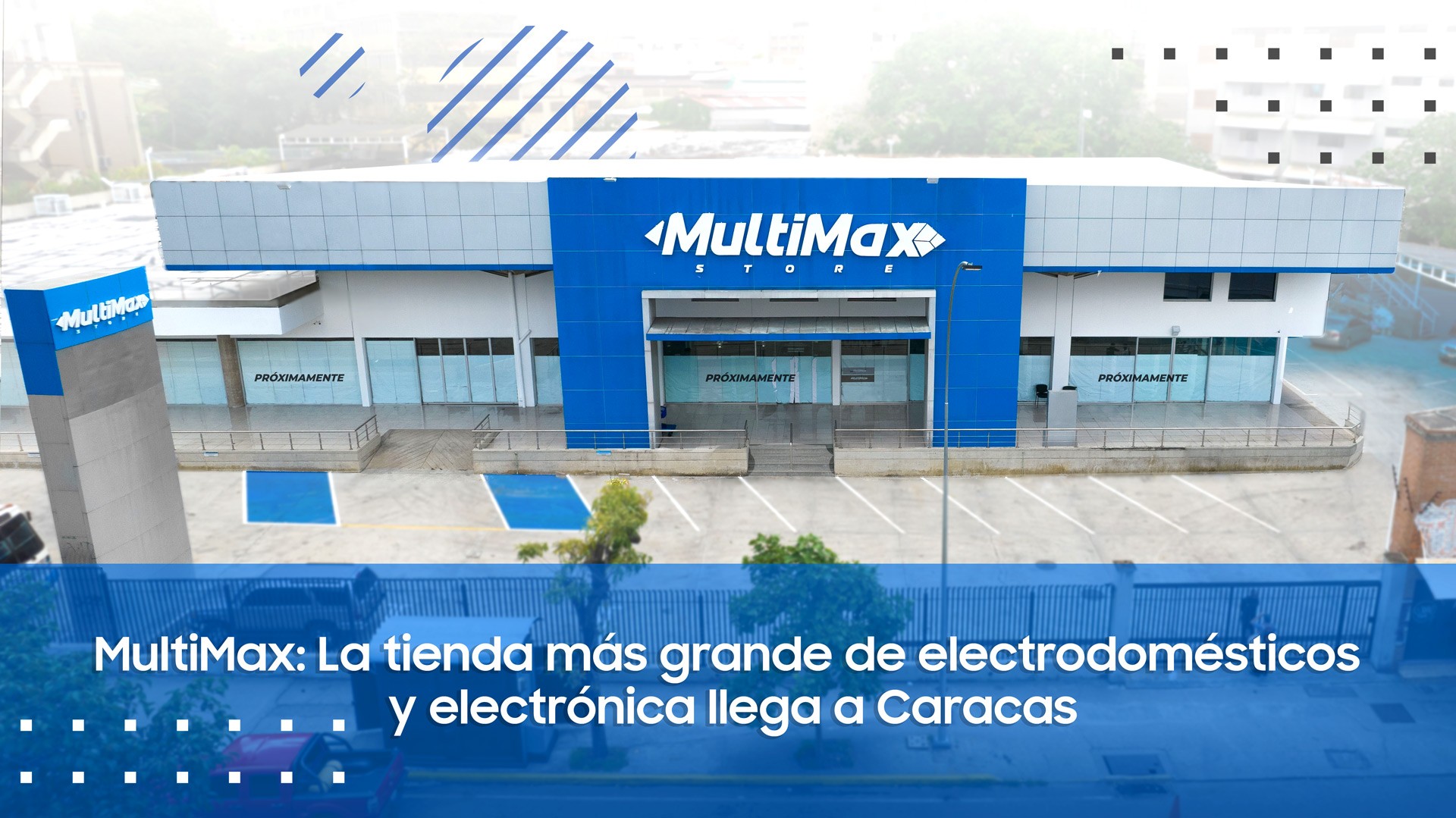 MultiMax: La tienda más grande de electrodomésticos y electrónica llega a Caracas - TACHIRA NEWS